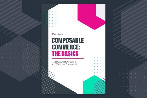 Composable Commerce: The Basics | Amplience