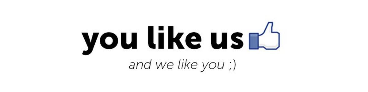 You Like Us!