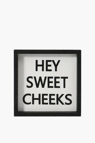 Sweet Cheeks Sign 20x20cm
