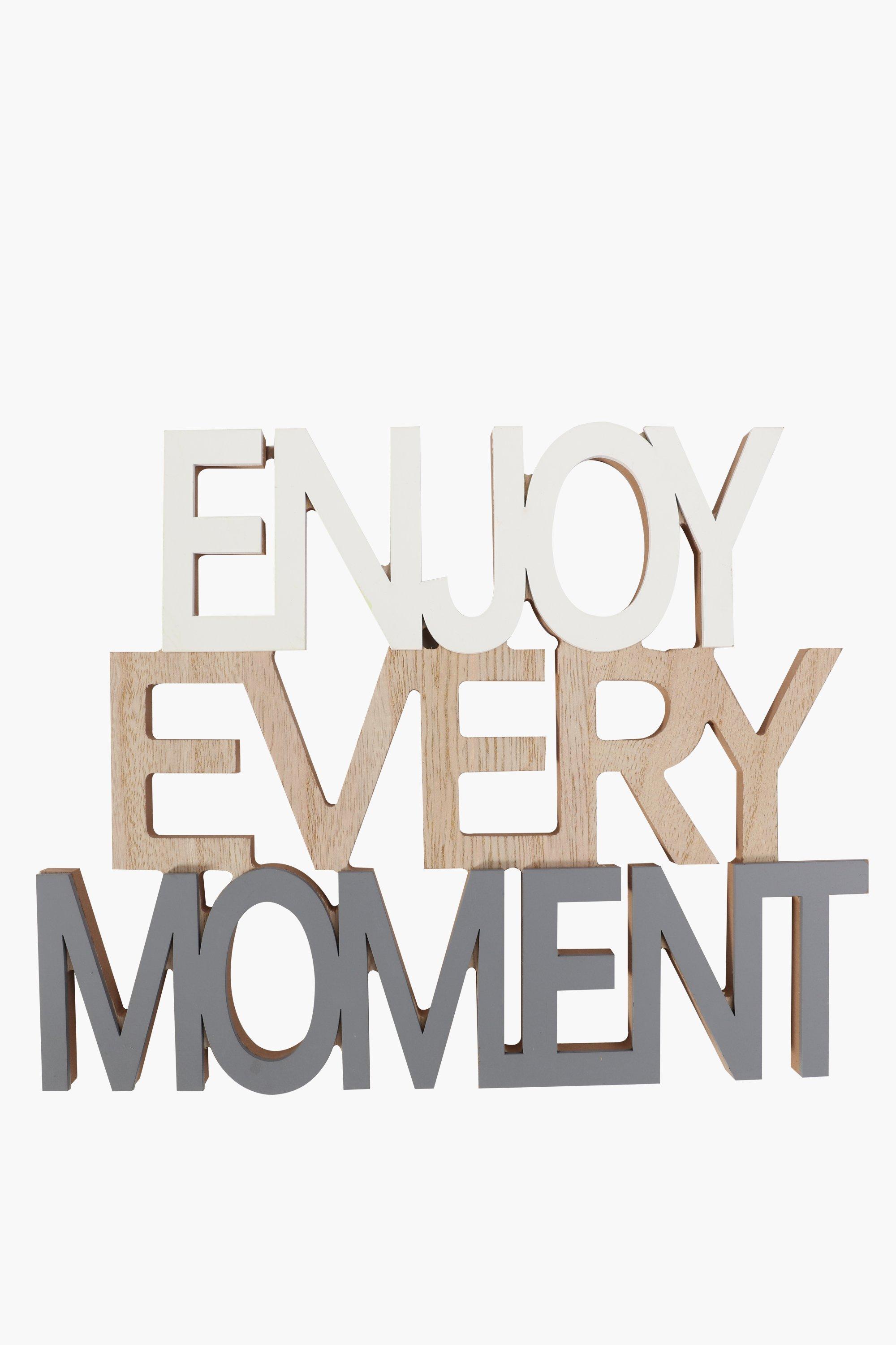 Enjoy Every Moment Standing Sign