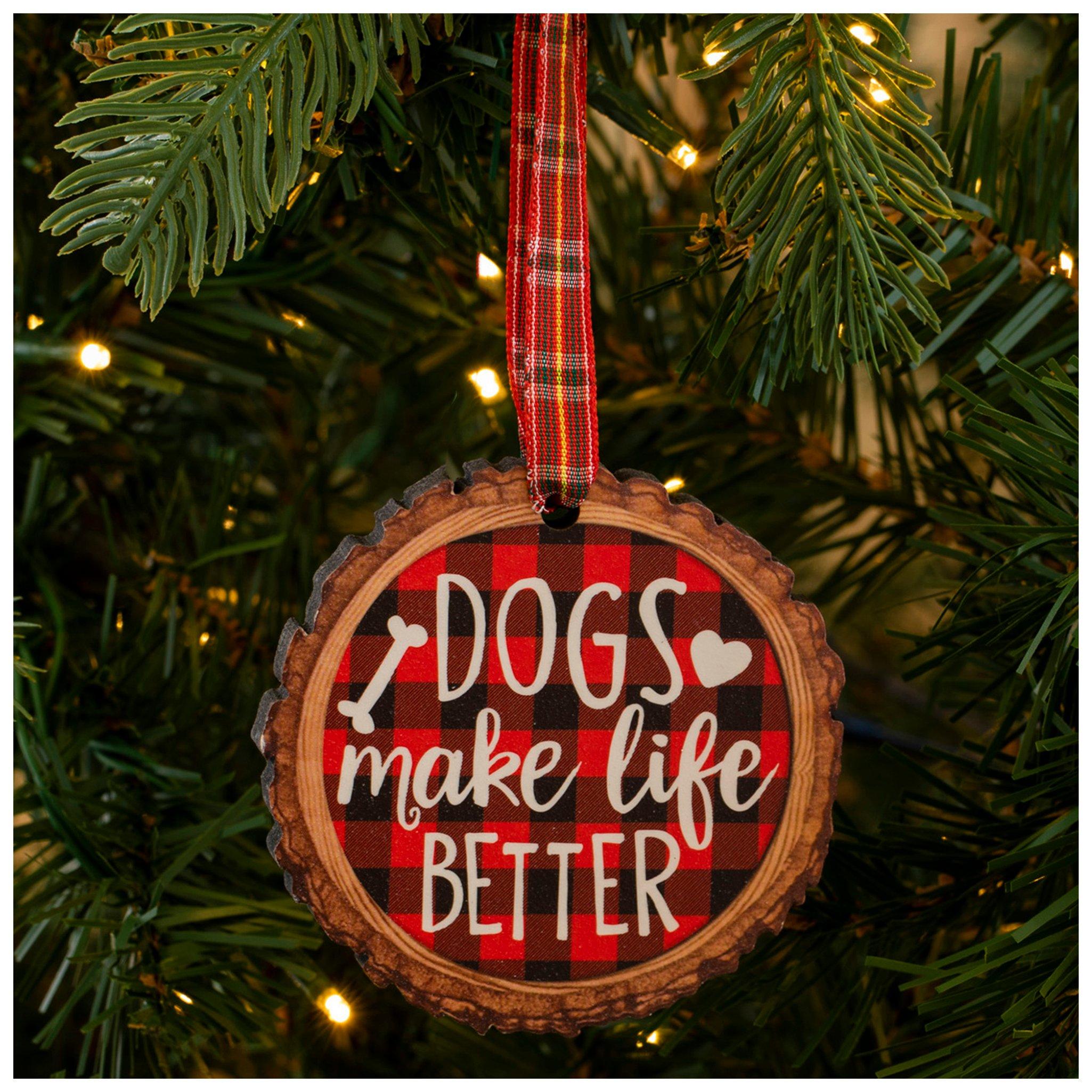 Dogs Make Life Better Ornament | Hobby Lobby | 205561022