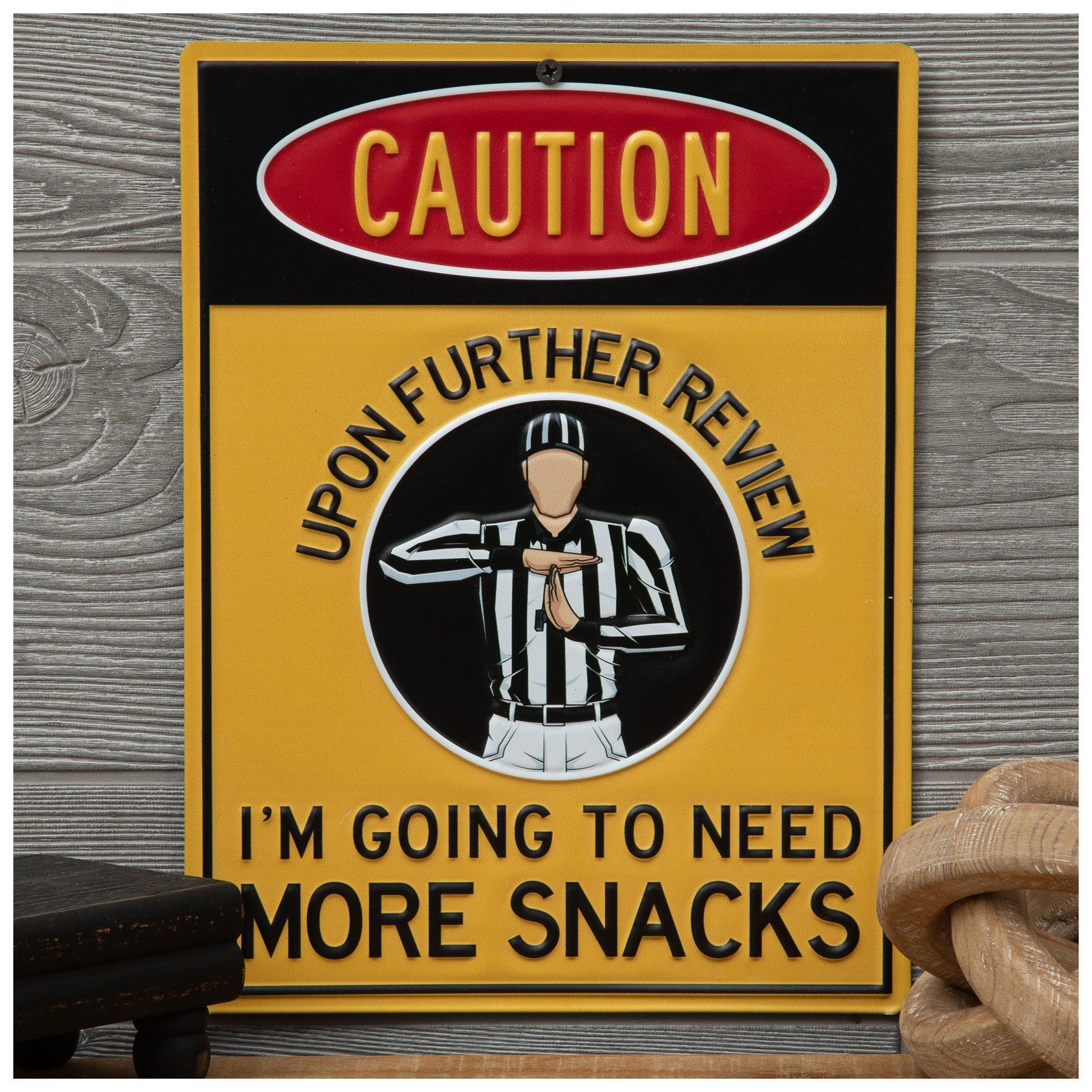 Caution More Snacks Metal Sign | Hobby Lobby | 2422939