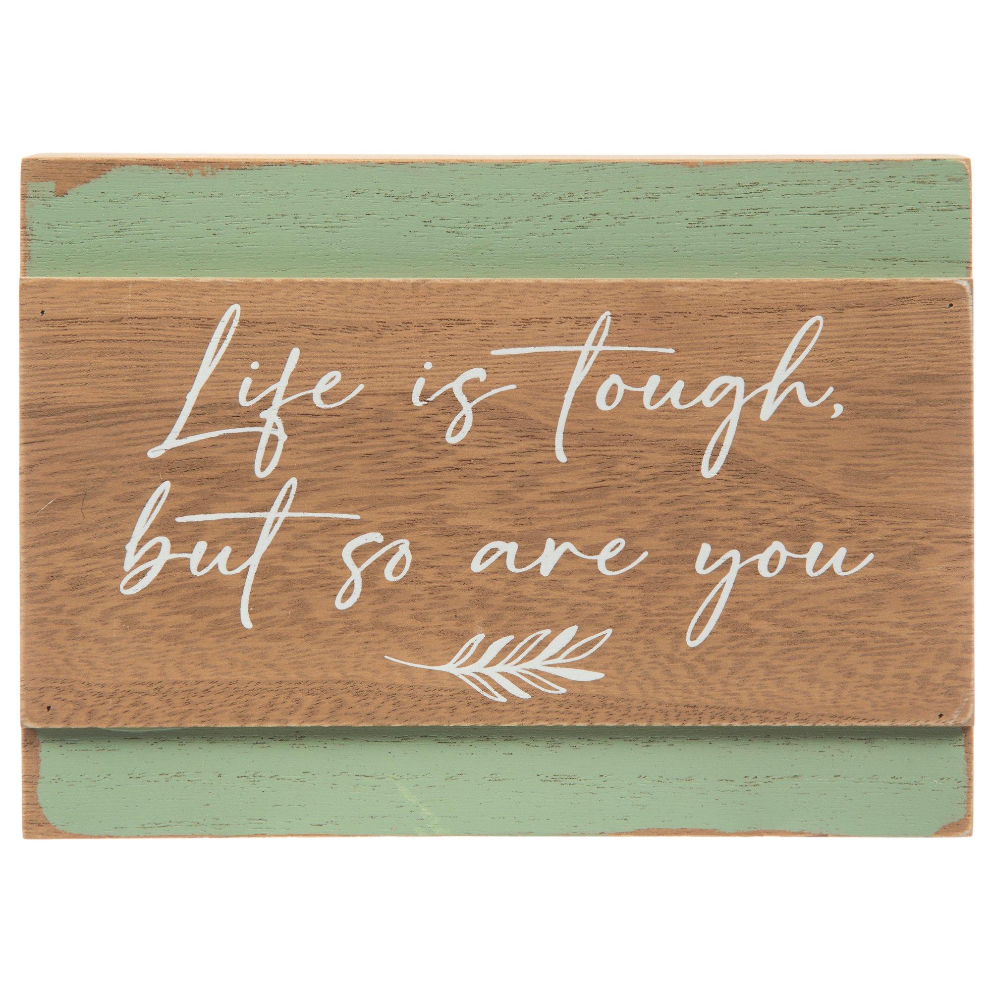 Life Is Tough Wood Decor | Hobby Lobby | 2436913