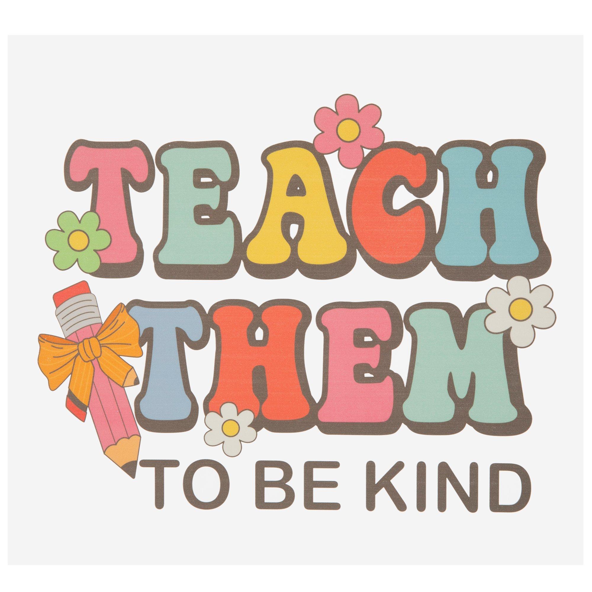 Teach Them To Be Kind Iron-On Transfer | Hobby Lobby | 2546463