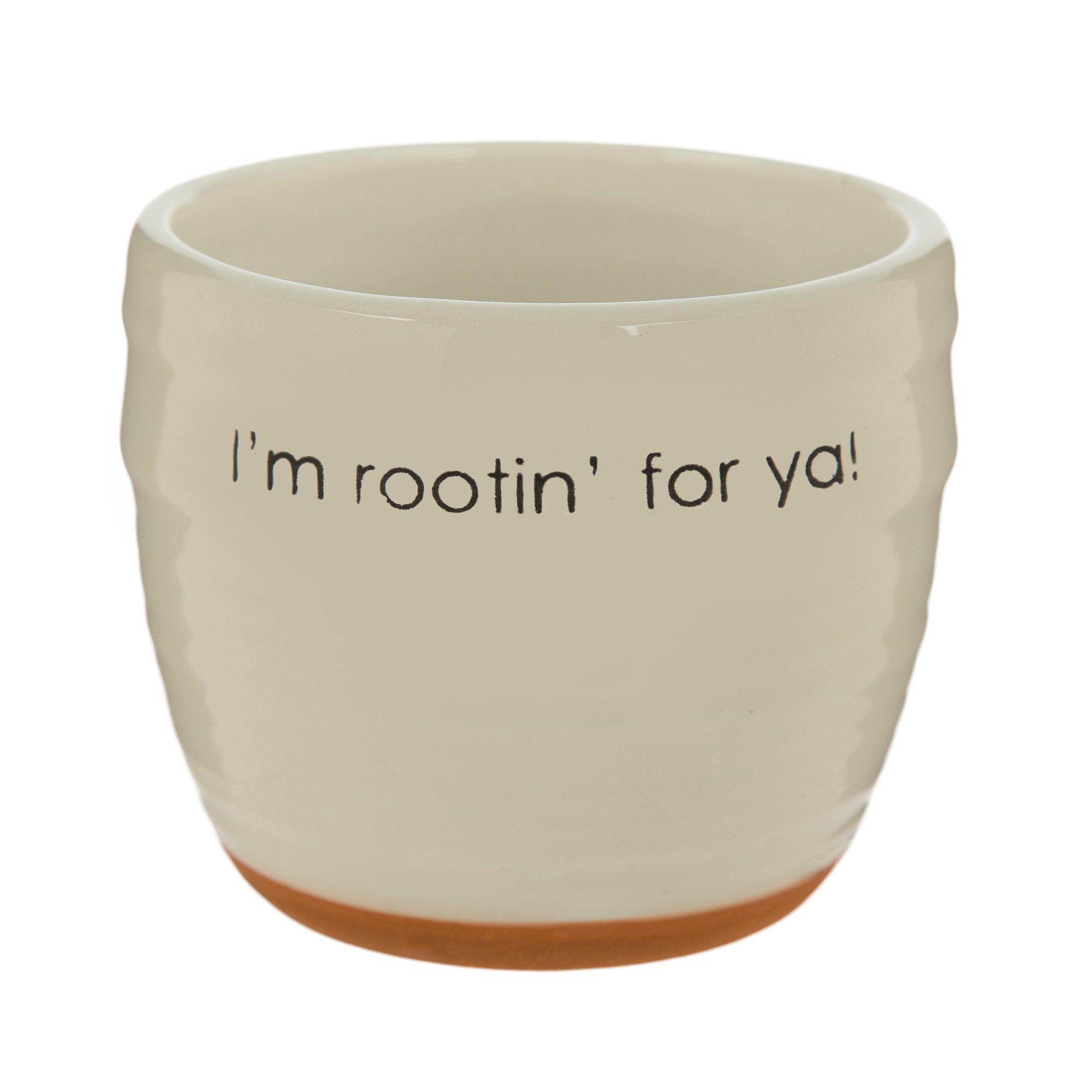 I'm Rootin' For Ya Ceramic Flower Pot | Hobby Lobby | 406021018