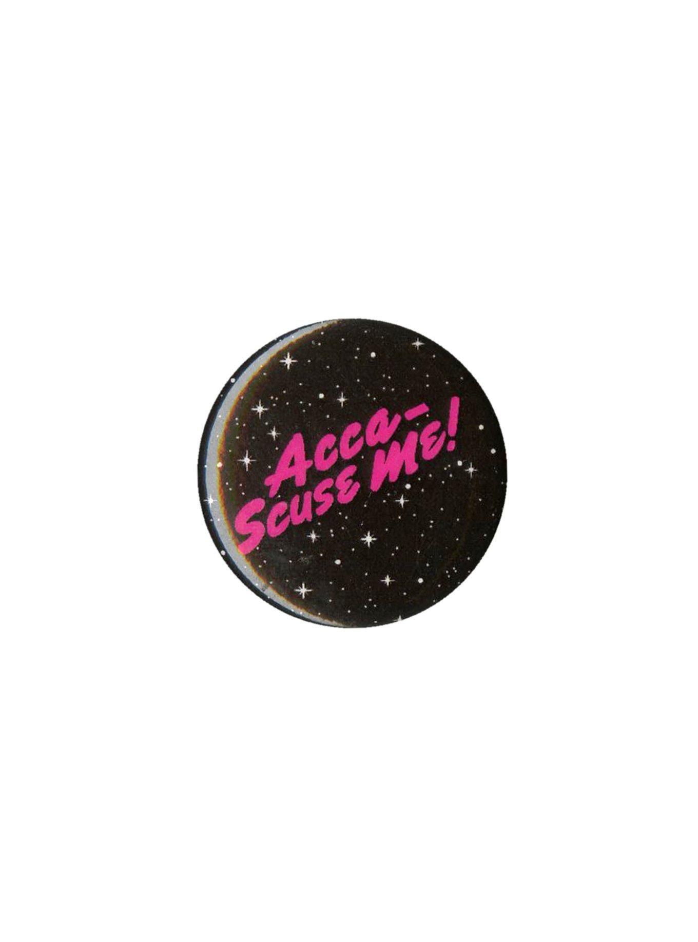 Pitch Perfect Acca-'Scuse Me Pin | Hot Topic