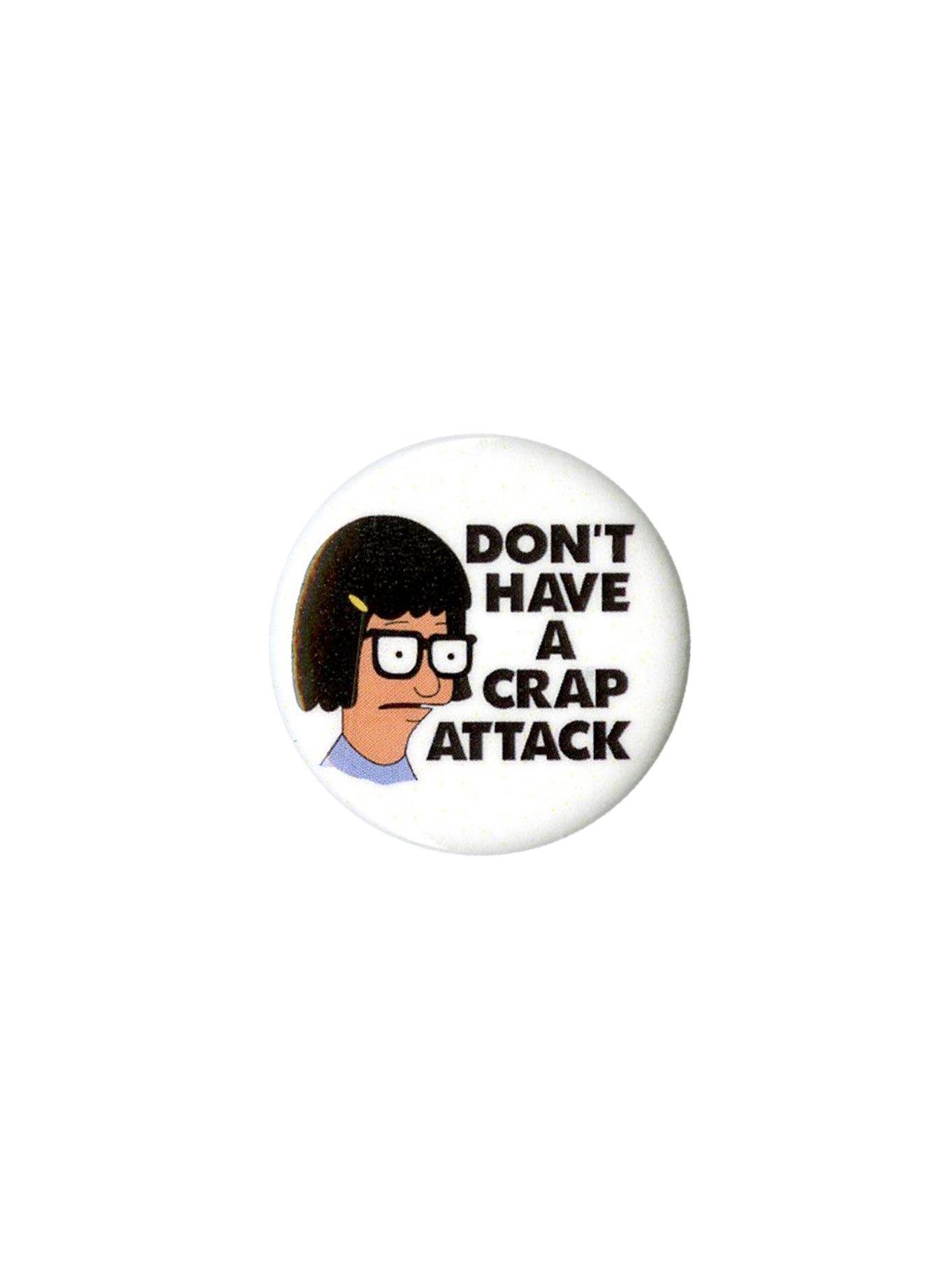 Bob's Burgers Tina Don't Have A Crap Attack Pin | Hot Topic