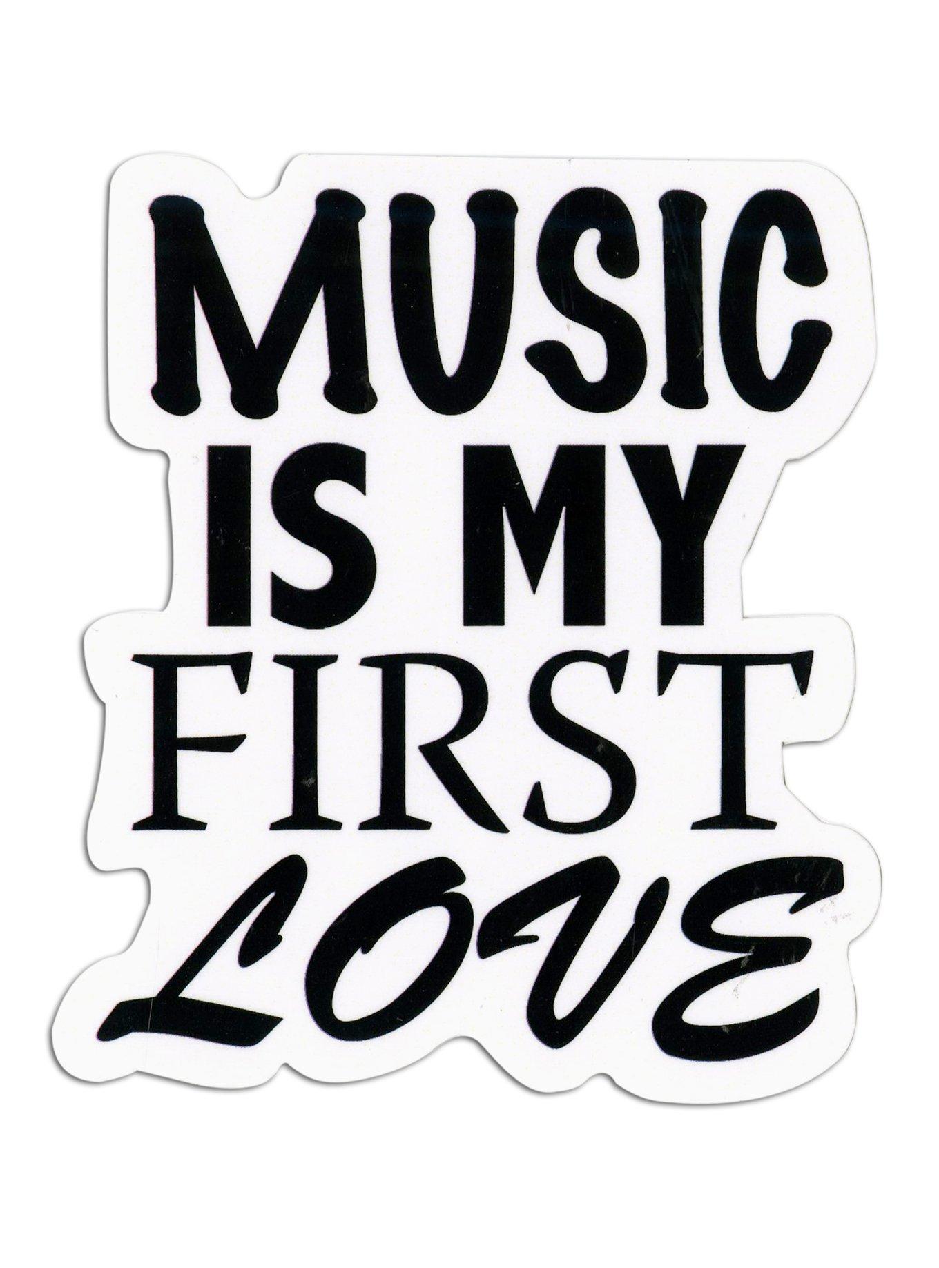 Music Is My First Love Sticker | Hot Topic