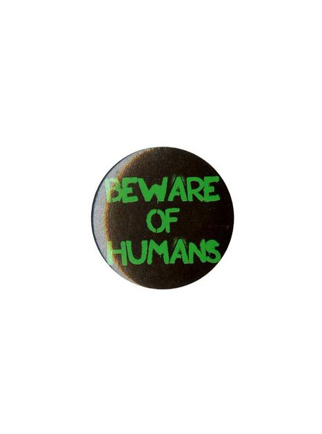 Beware Of Humans Pin | Hot Topic