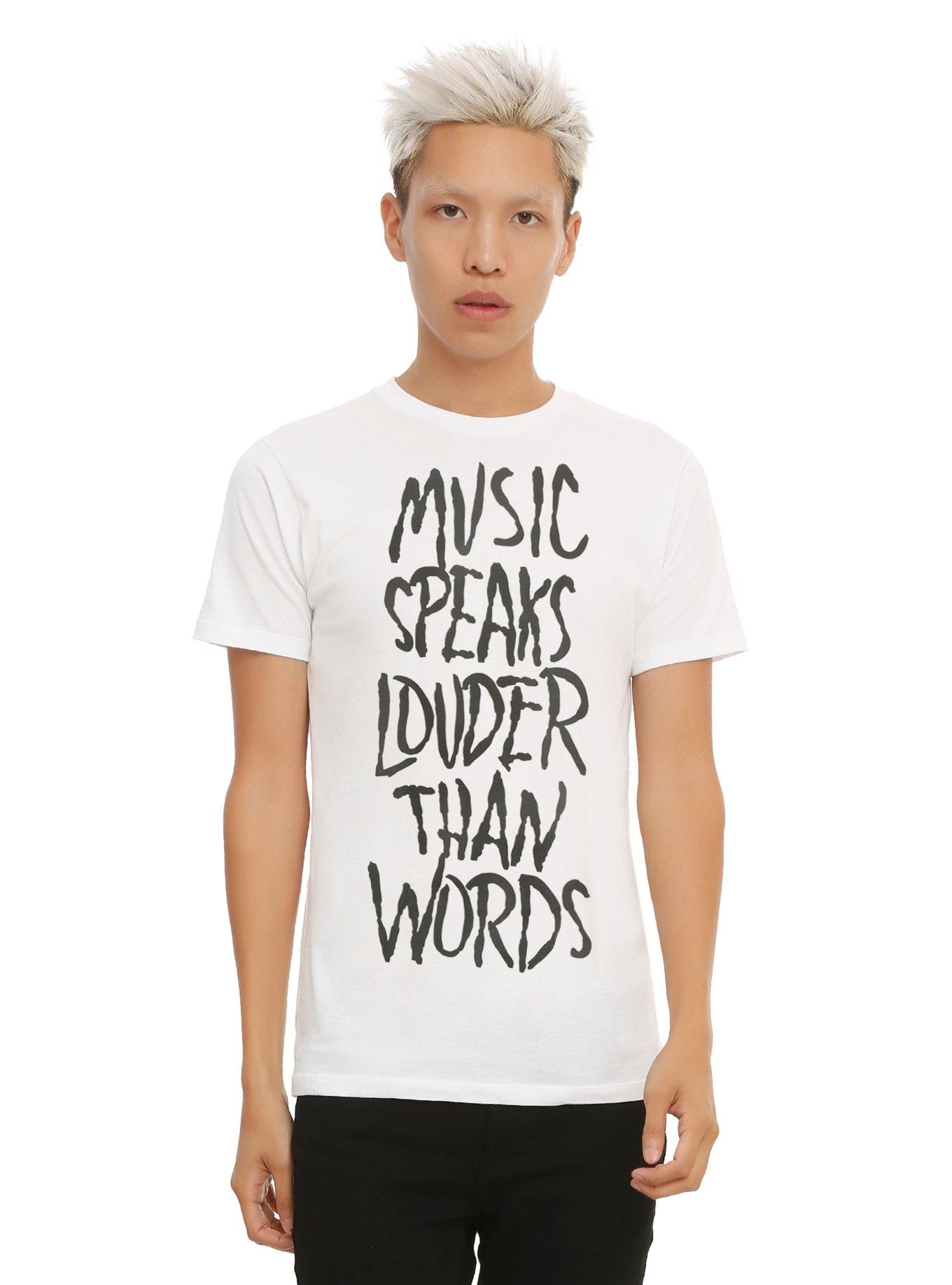 Music Speaks Louder Than Words T-Shirt | Hot Topic