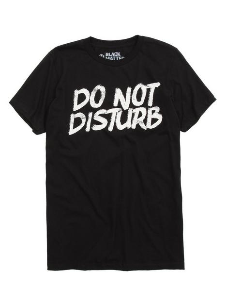Do Not Disturb T-Shirt | Hot Topic