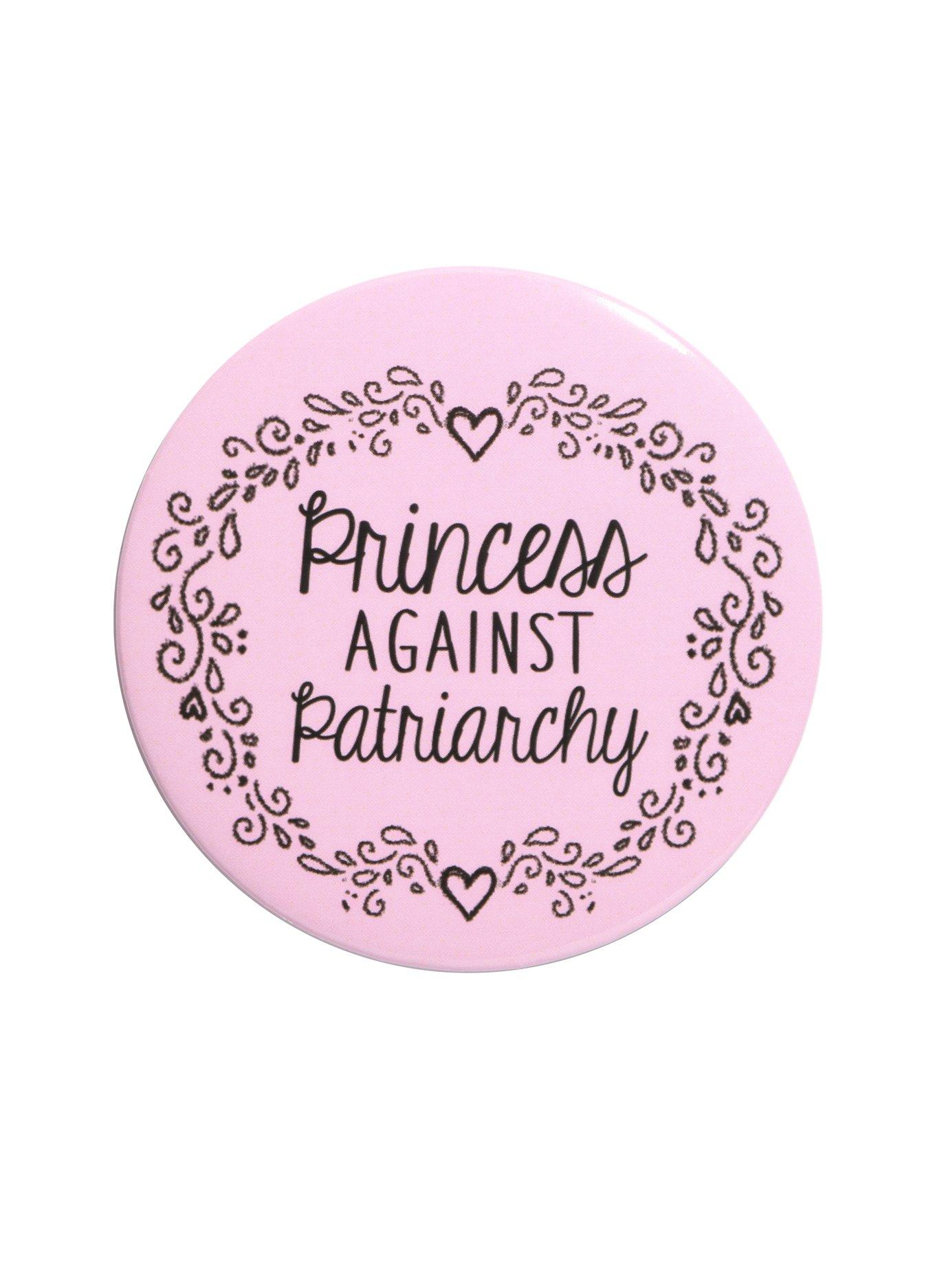 Princess Against Patriarchy 3 Inch Pin | Hot Topic