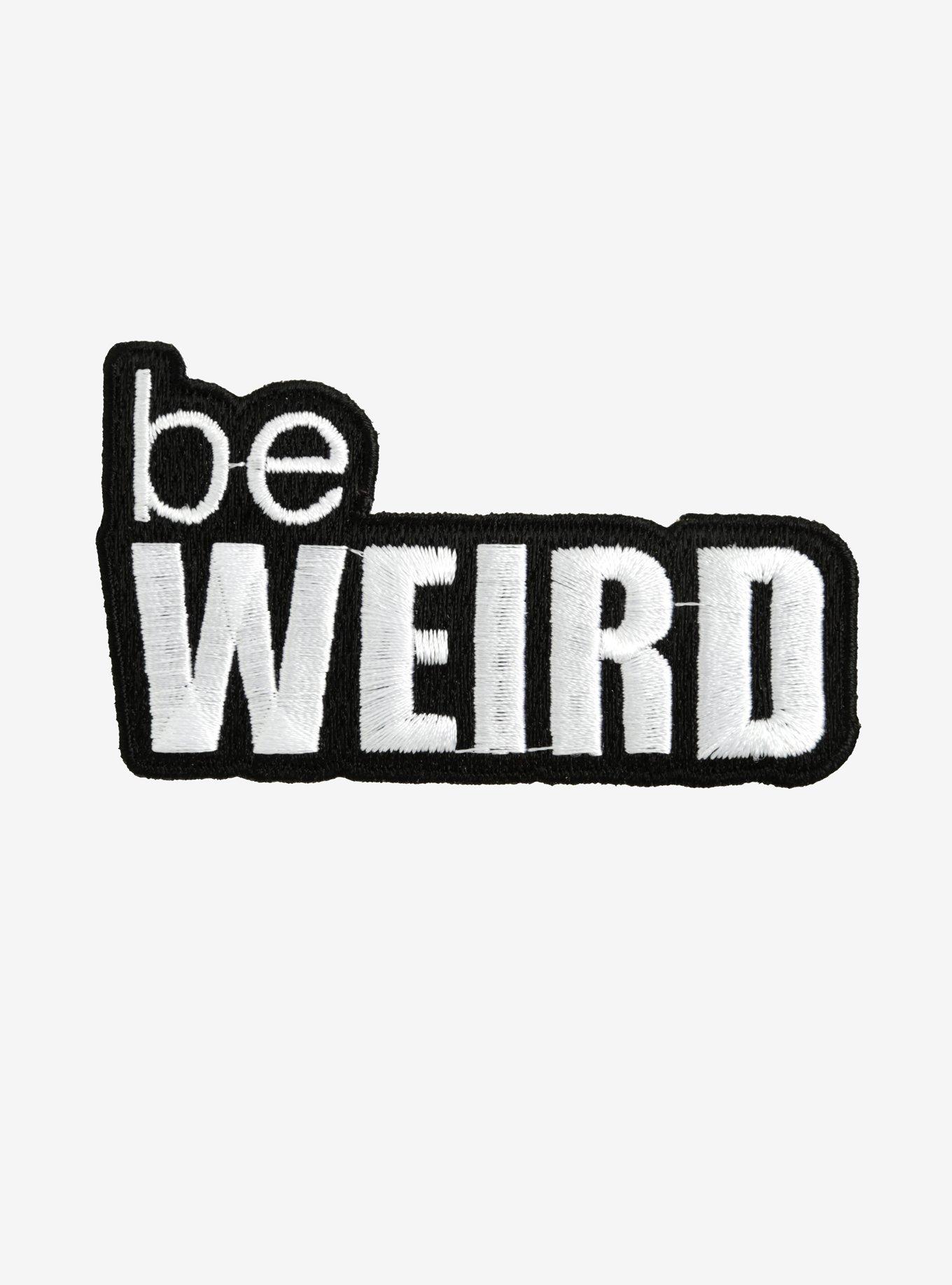 Be Weird Patch | Hot Topic
