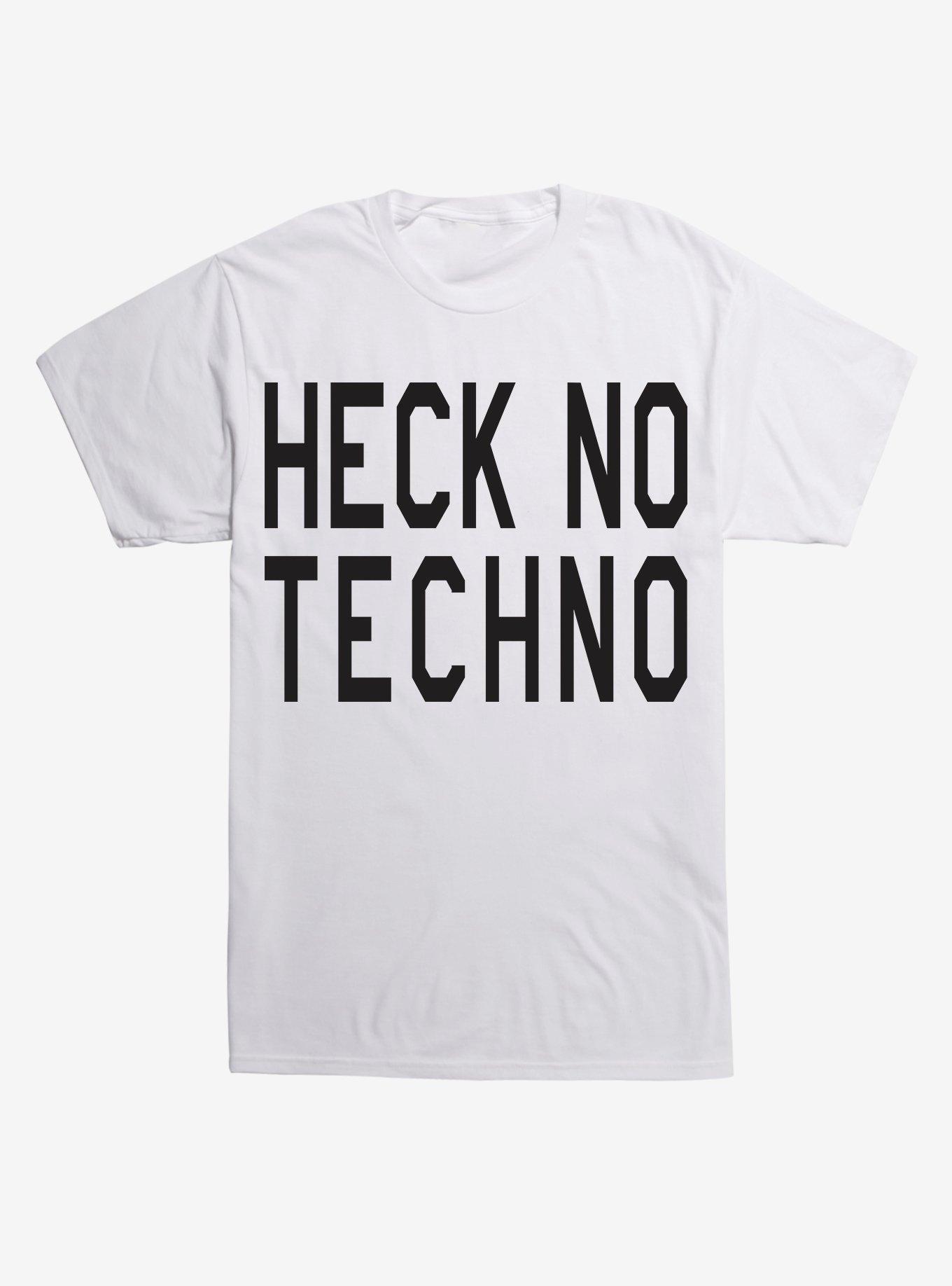 Heck No Techno T-Shirt - WHITE | Hot Topic