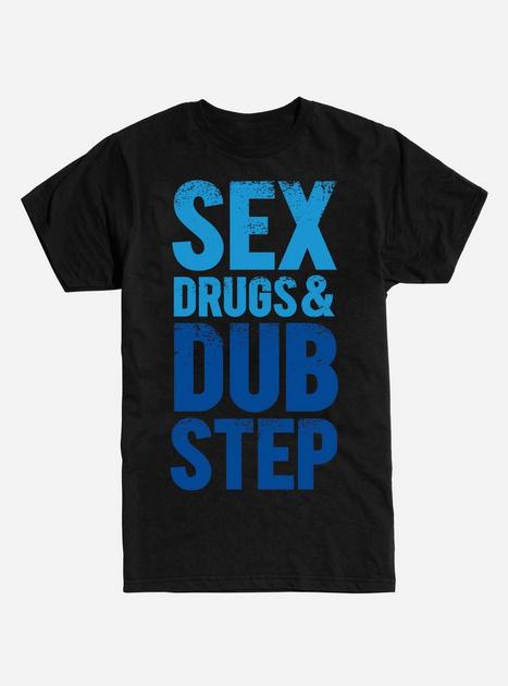 Sex Drugs And Dubstep T Shirt Black Hot Topic