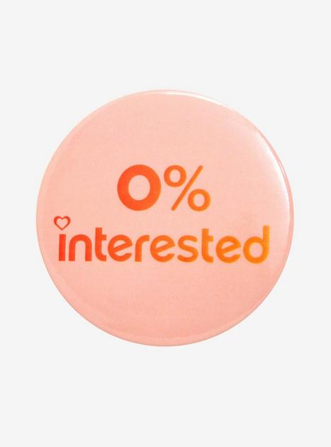 Zero Interest Button | Hot Topic