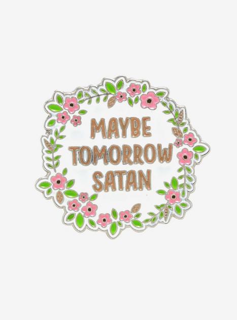 Maybe Tomorrow Satan Floral Enamel Pin | Hot Topic