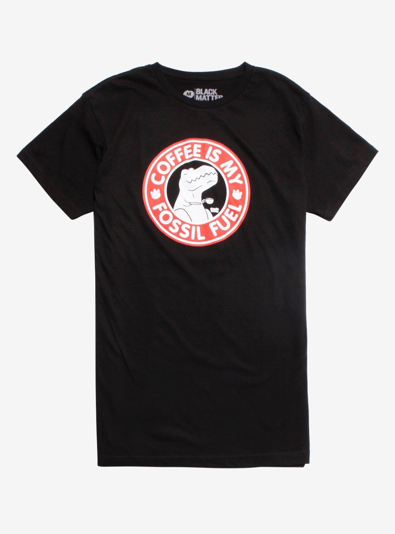 T-Rex Coffee Is My Fossil Fuel T-Shirt | Hot Topic