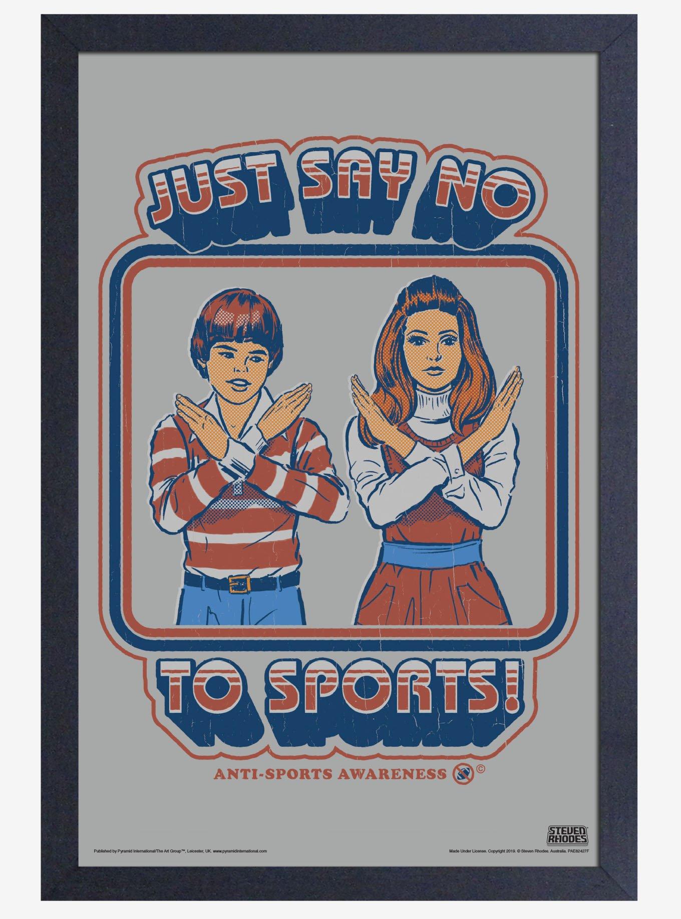 Just Say No To Sports Framed Print By Steven Rhodes | Hot Topic