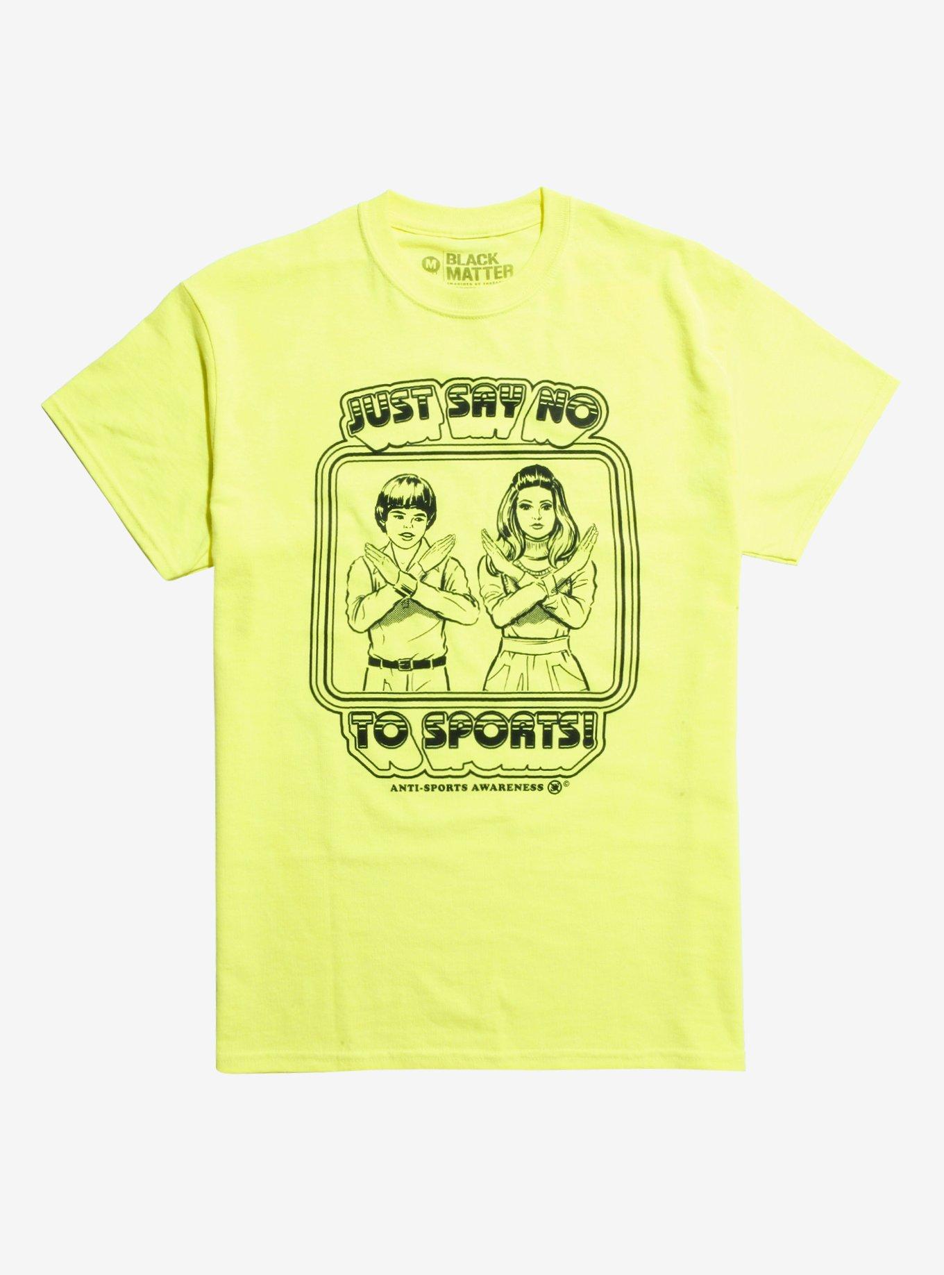 Say No To Sports Neon Yellow T-Shirt By Steven Rhodes Hot Topic ...