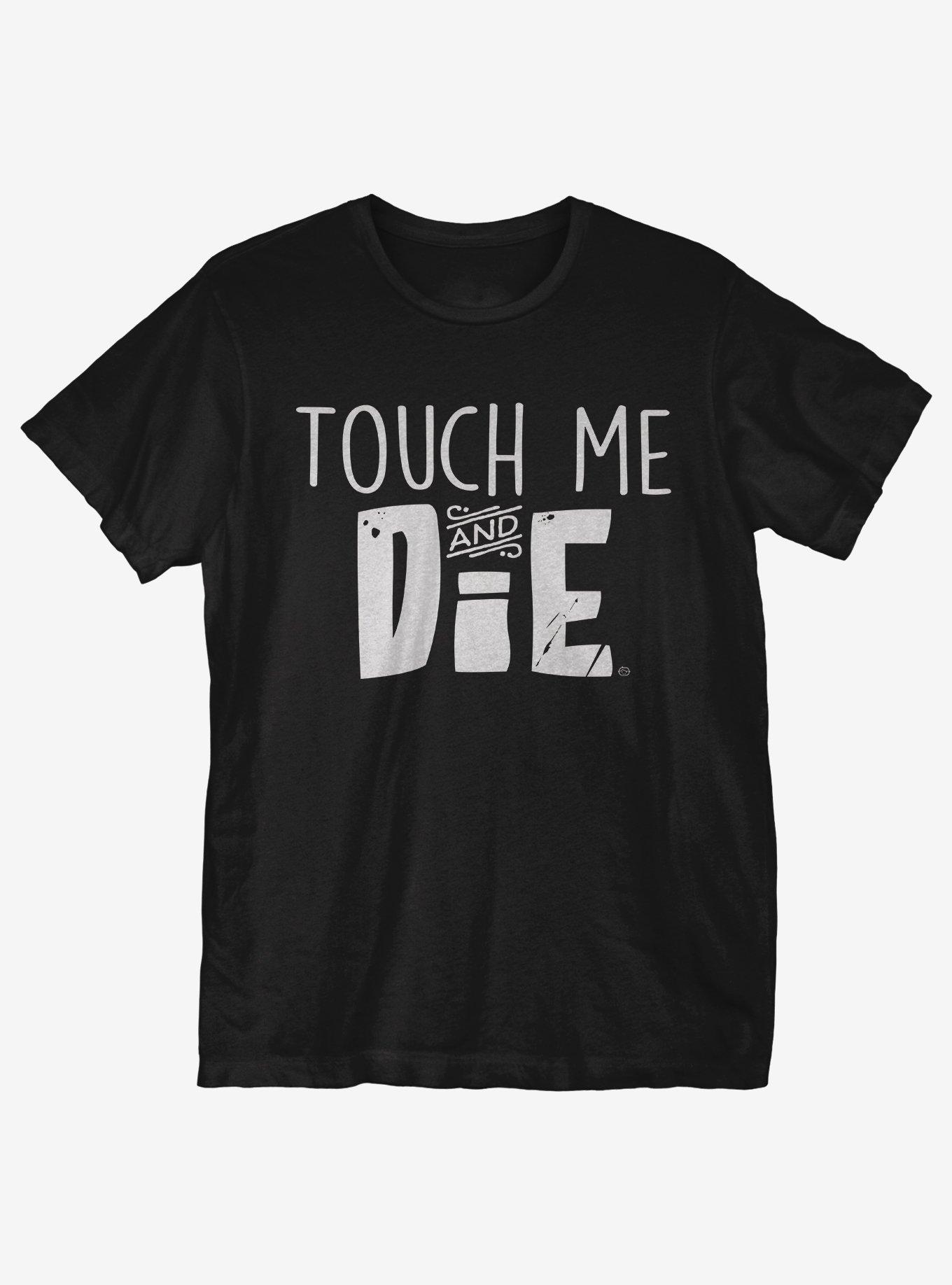 Touch Me N' Die T-Shirt - BLACK | Hot Topic