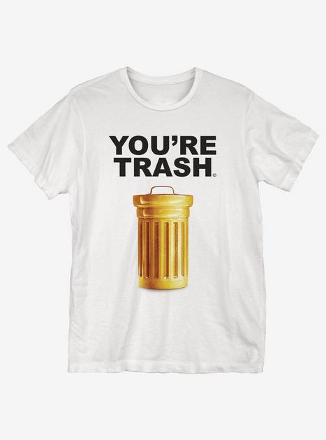 You're Trash T-Shirt - WHITE | Hot Topic