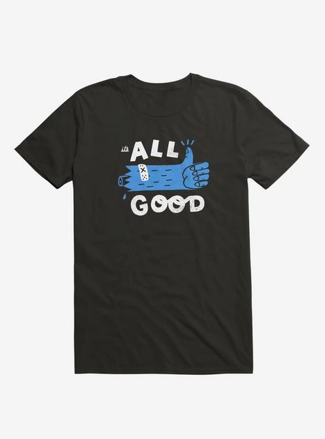 It's All Good T-Shirt - BLACK | Hot Topic