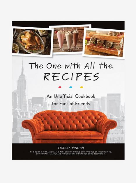 The One With All The Recipes: An Unofficial Cookbook For Fans Of ...
