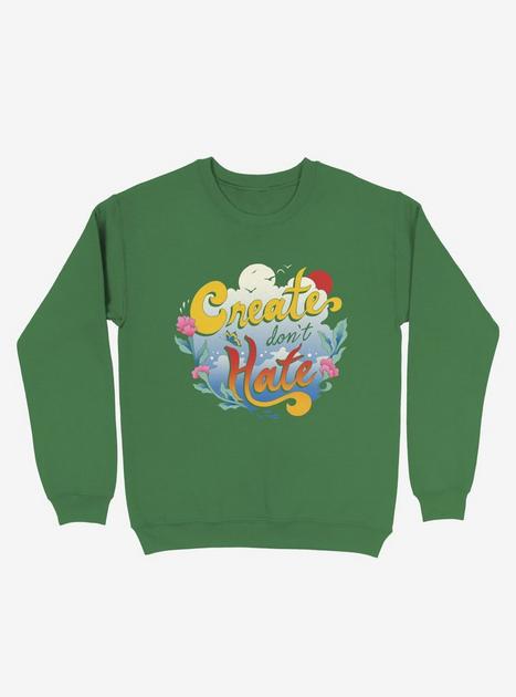 Create Don't Hate Sweatshirt - GREEN | Hot Topic