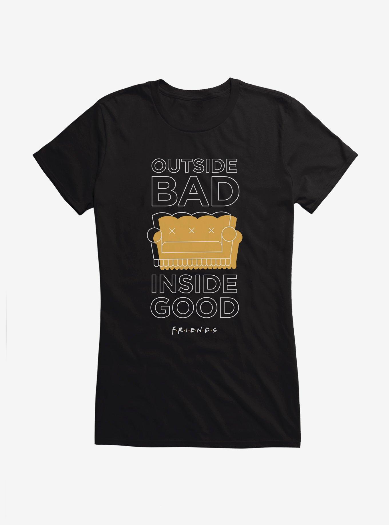 Friends Outside Bad Inside Good Girls T-Shirt | Hot Topic