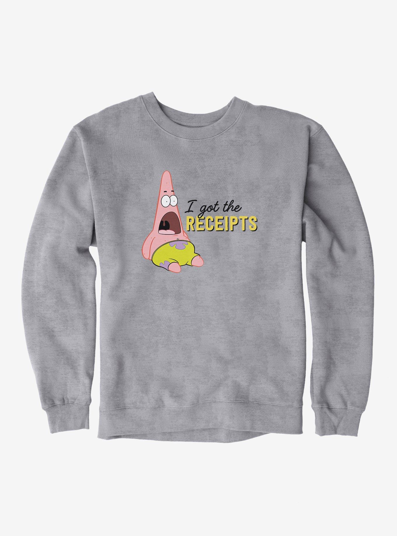 SpongeBob SquarePants Patrick I Got The Receipts Sweatshirt | Hot Topic