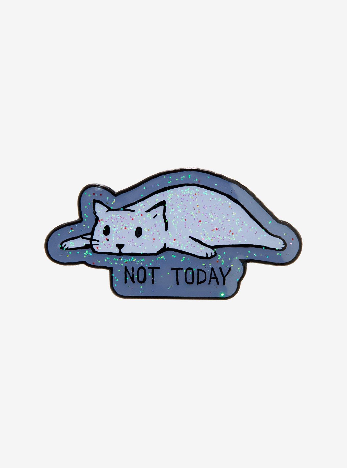 Not Today Glitter Cat Enamel Pin By Foxshiver | Hot Topic
