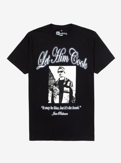 Breaking Bad Let Him Cook Quote T-Shirt | Hot Topic