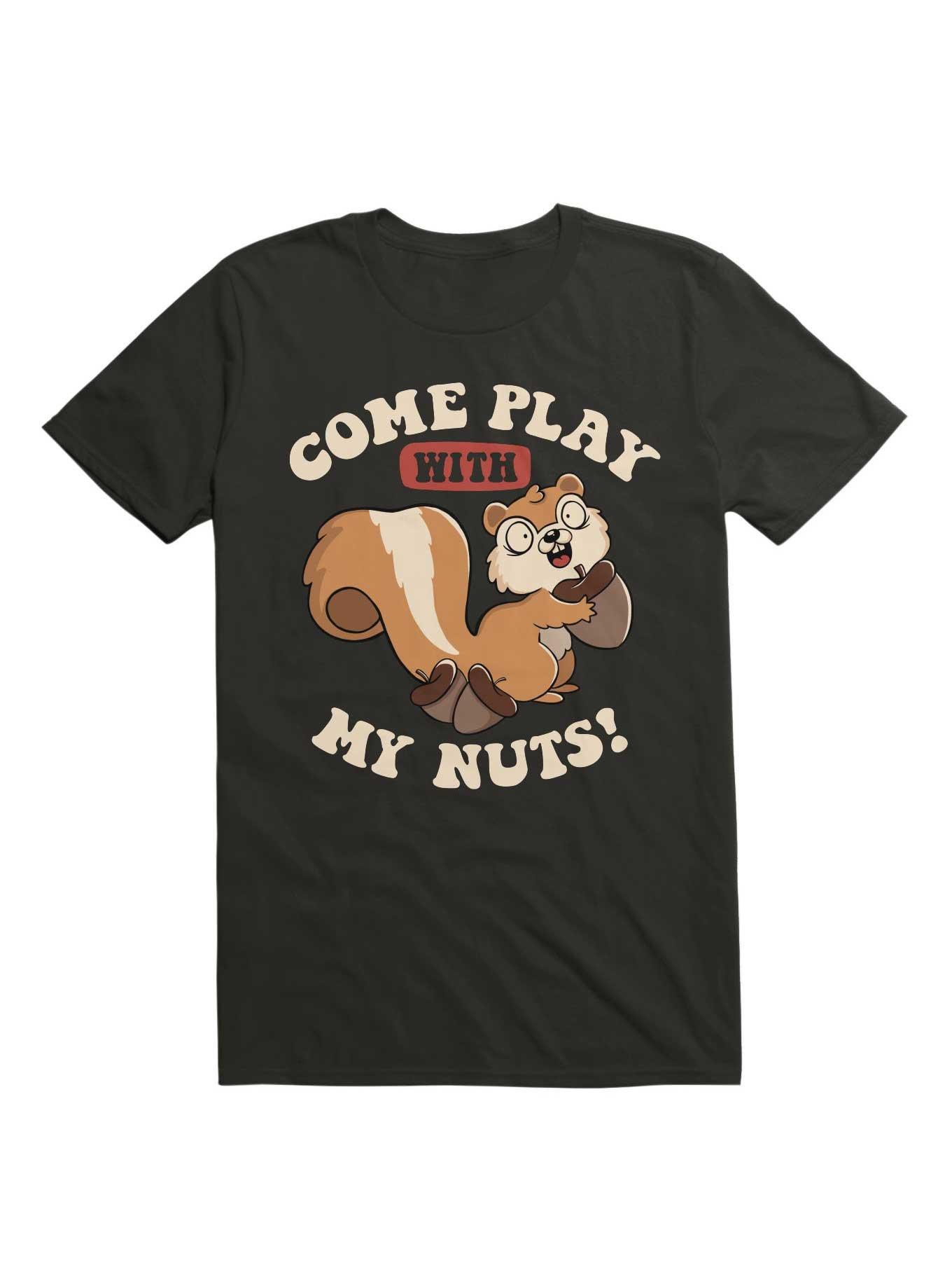 Come Play With My Nuts T-Shirt - BLACK | Hot Topic