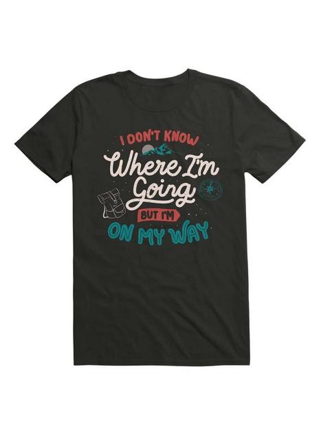 I Don't Know Where I'm Going But I'm On My Way T-Shirt - BLACK | Hot Topic