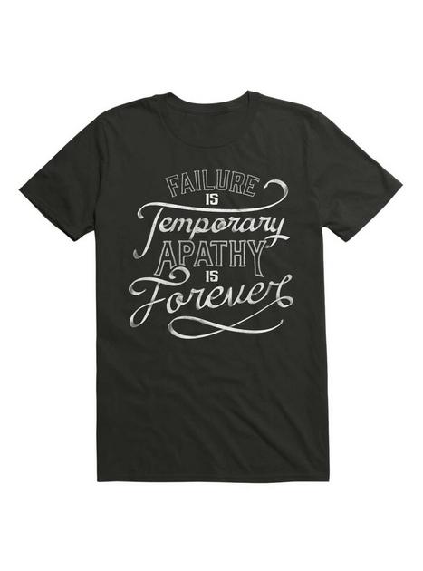 Failure Is Temporary Apathy Is Forever T-Shirt - BLACK | Hot Topic