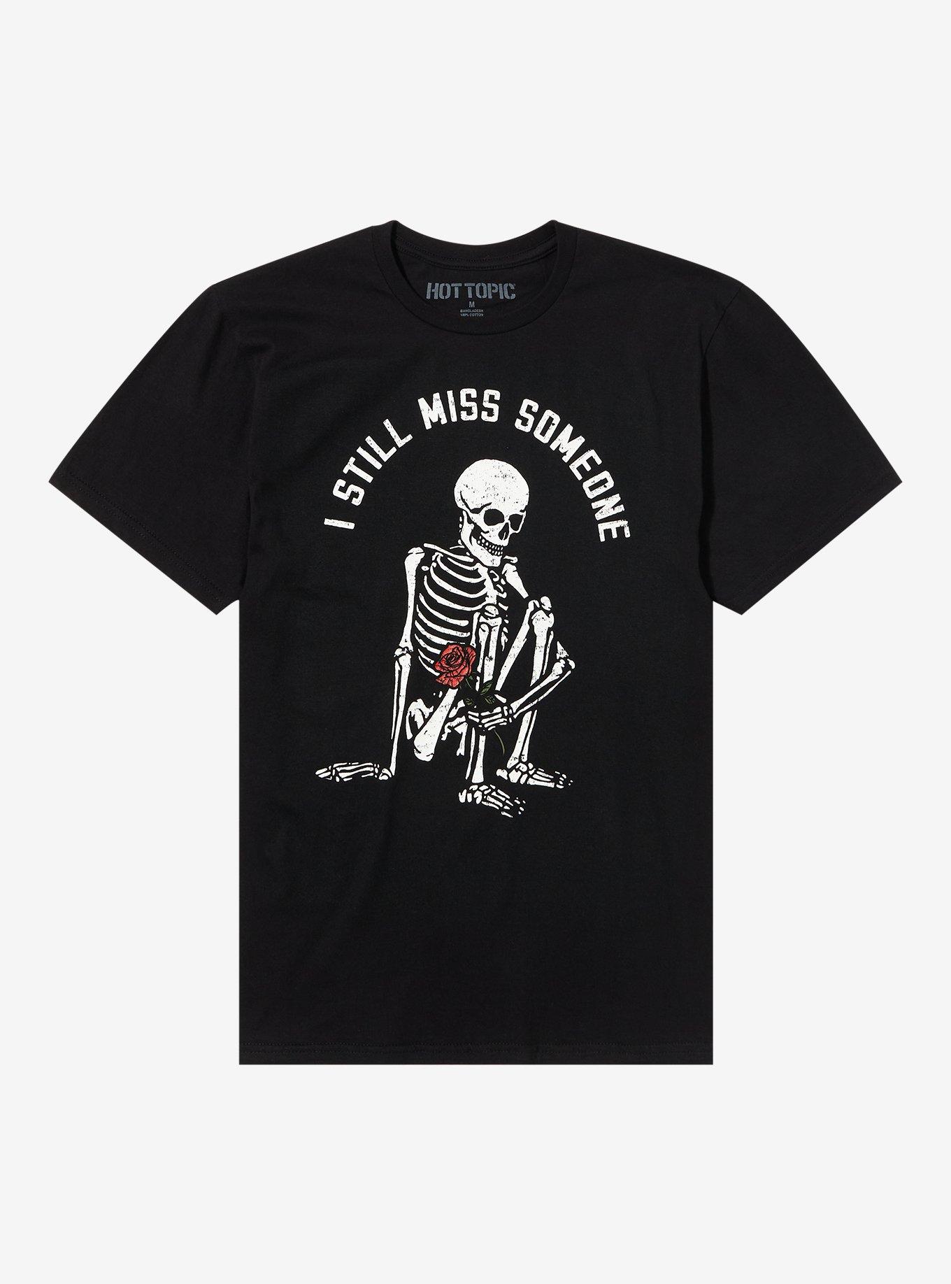 I Still Miss Someone Skeleton T-Shirt | Hot Topic