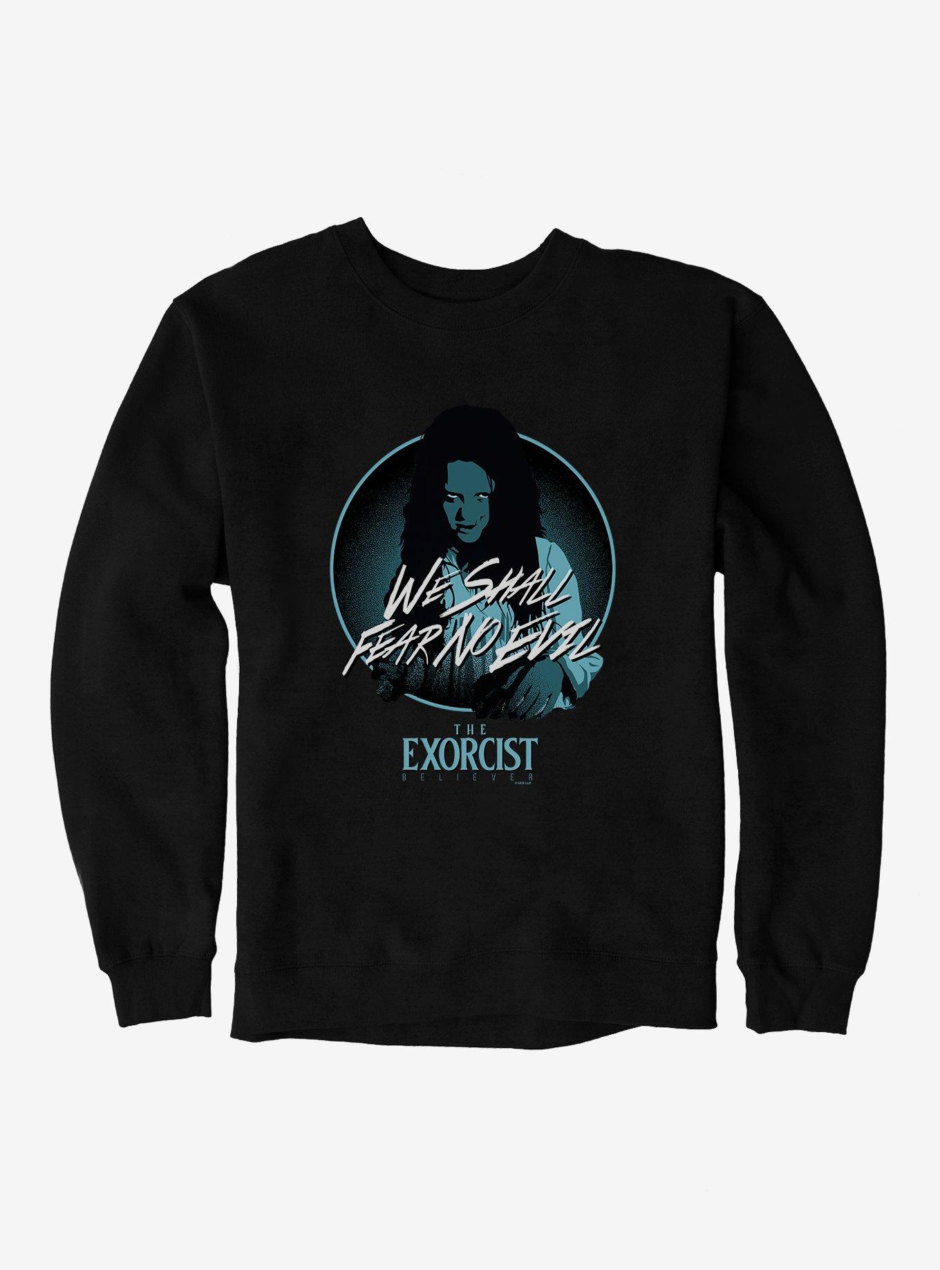 The Exorcist Believer We Shall Fear No Evil Sweatshirt Black Hot Topic