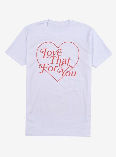 Love That For You Boyfriend Fit Girls T-Shirt | Hot Topic