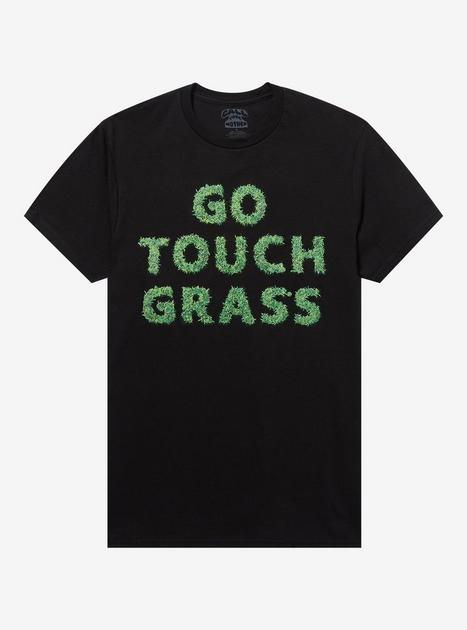 Go Touch Grass T Shirt By Call Your Mother Hot Topic