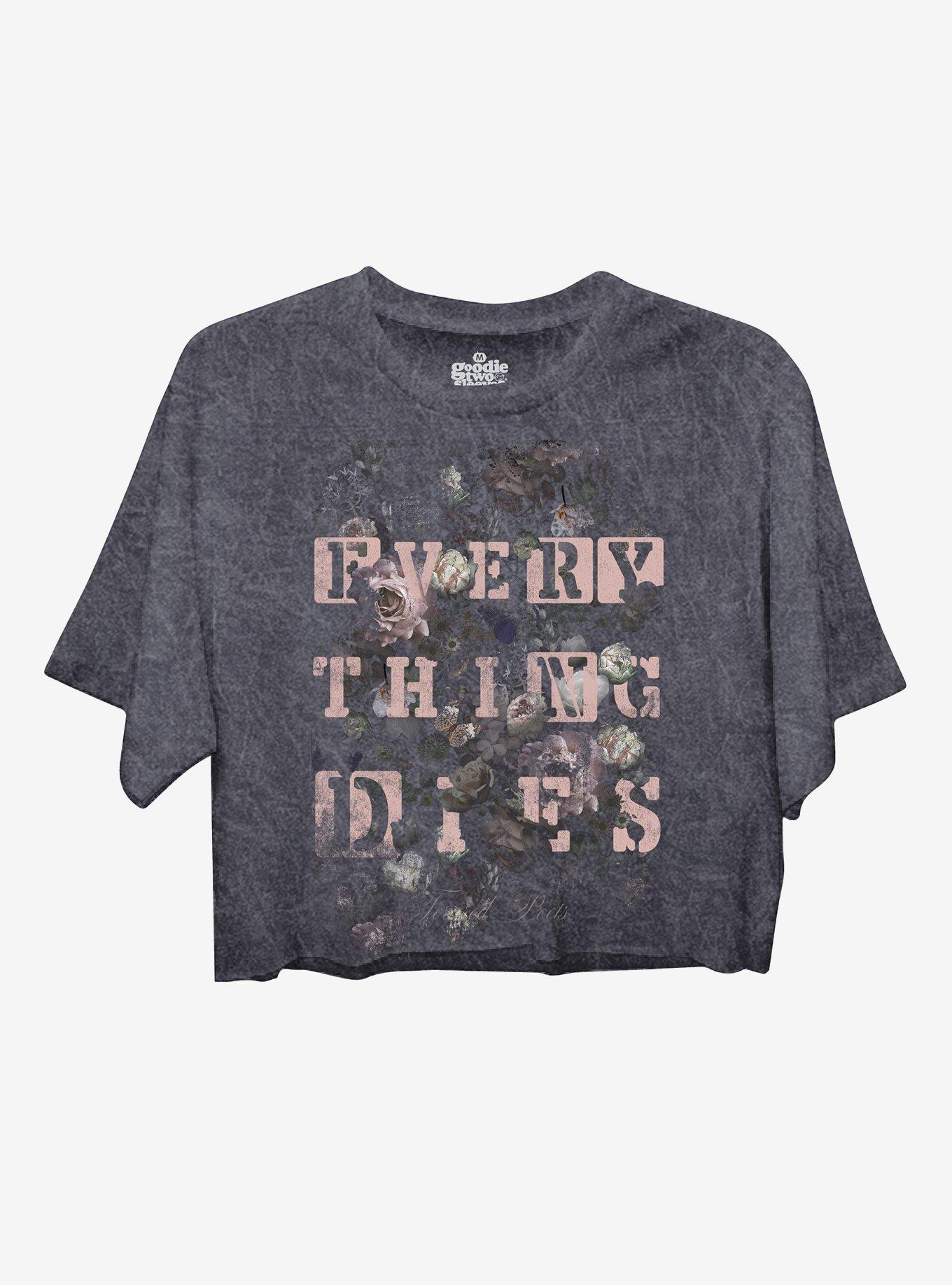 Everything Dies Flowers Girls Crop T-Shirt By Goodie Two Sleeves | Hot ...