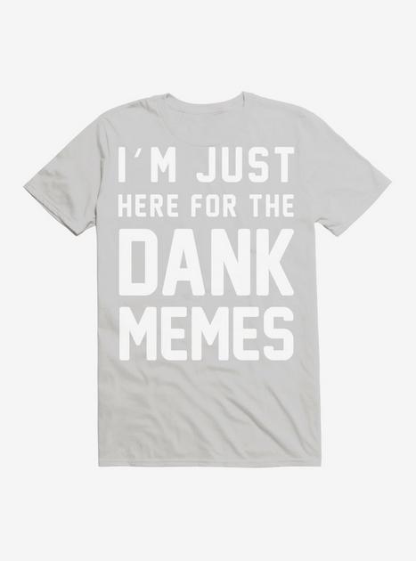 Here For Dank Memes T-Shirt - GREY | Hot Topic