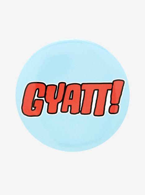 Gyatt! 3 Inch Button | Hot Topic