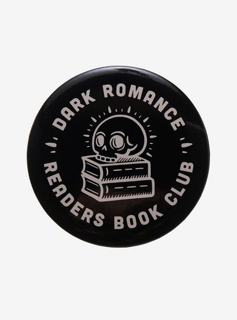 Dark Romance Readers Book Club 3 Inch Button | Hot Topic