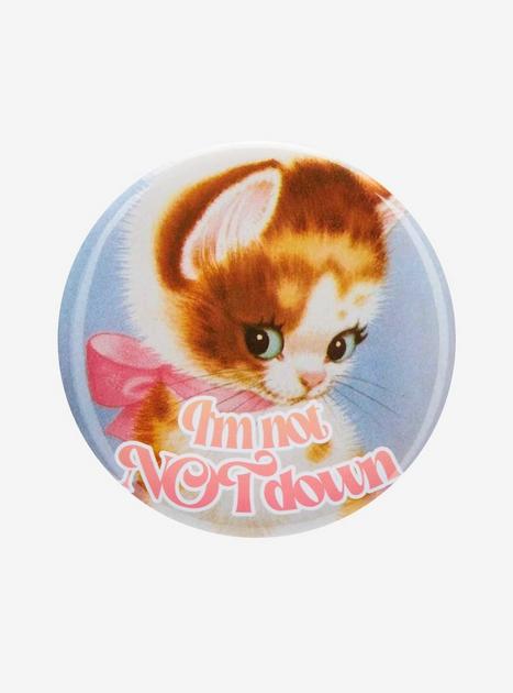 Not Not Down Cat 3 Inch Button | Hot Topic