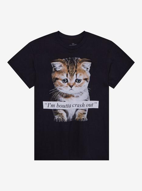 I'm Boutta Crash Out Cat T-Shirt By Goodie Two Sleeves | Hot Topic