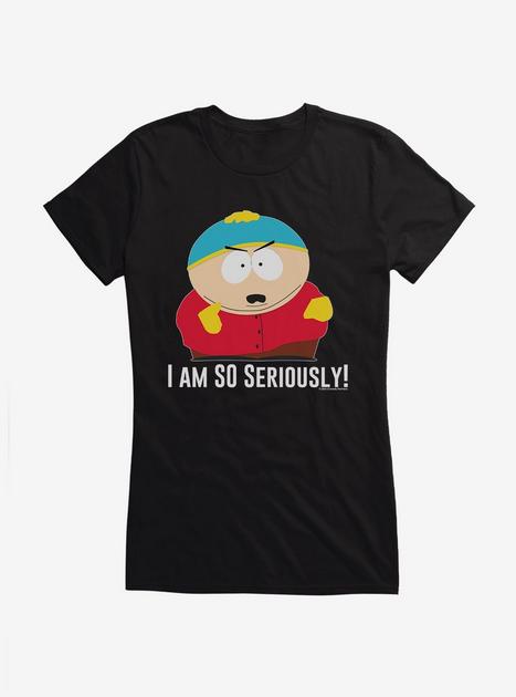 South Park Cartman I Am So Seriously! Girls T-Shirt | Hot Topic