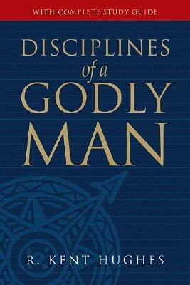 Disciplines of a Godly Man, by R. Kent Hughes | Mardel | 1236330