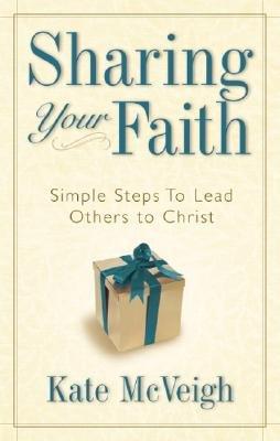 Sharing Your Faith: Simple Steps to Lead Others to Christ | Mardel ...