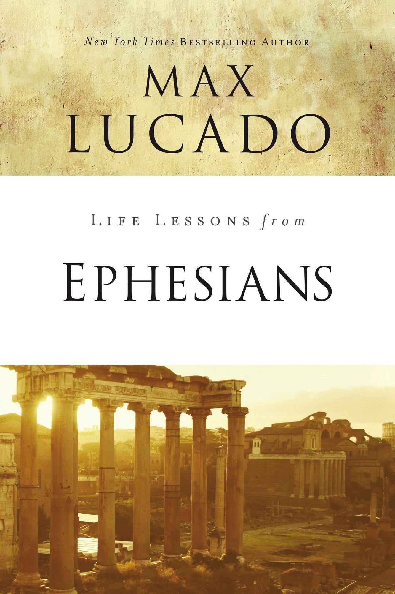Life Lessons From Ephesians, Life Lessons Series, by Max Lucado ...